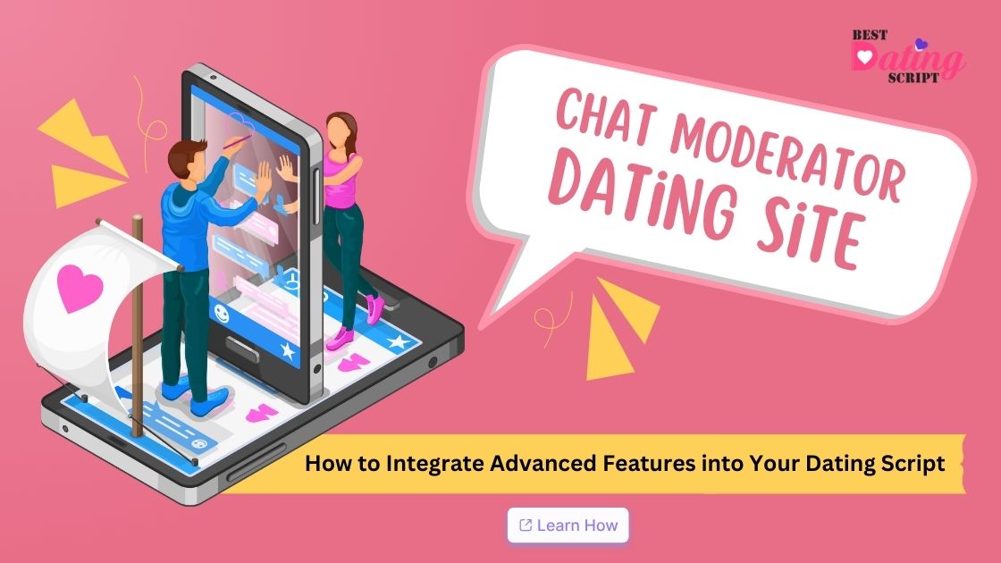 How To Integrate Advanced Features Into Your Dating Script