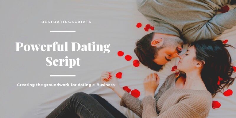 Lay the Groundwork for Dating e-Business with Powerful Dating Script