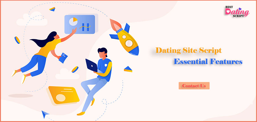 Use Dating Site Script to Incorporate the Essential Features